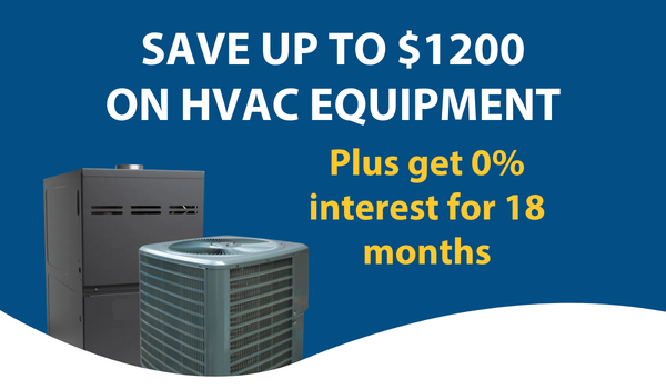Save Up To $1200 on New HVAC Equipment Installations